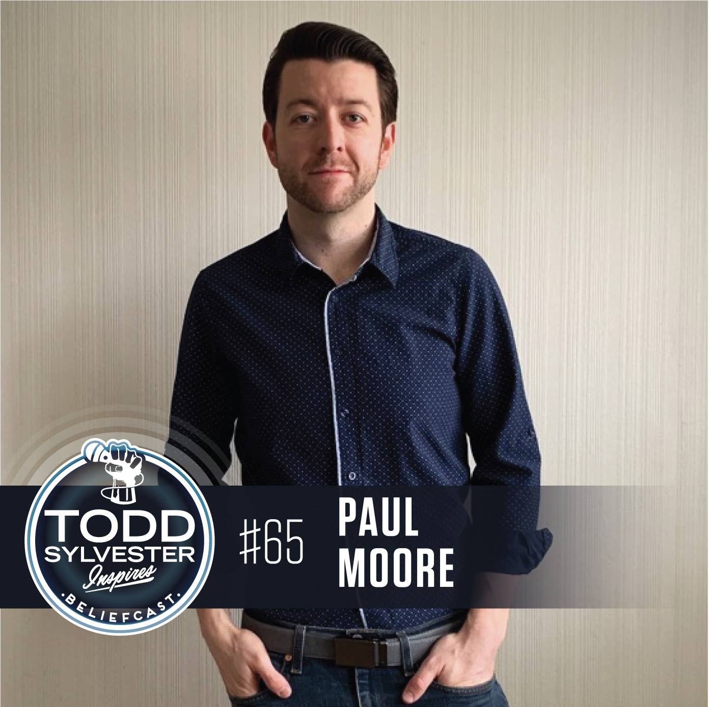 Episode #65 - Paul Moore - Todd Inspires