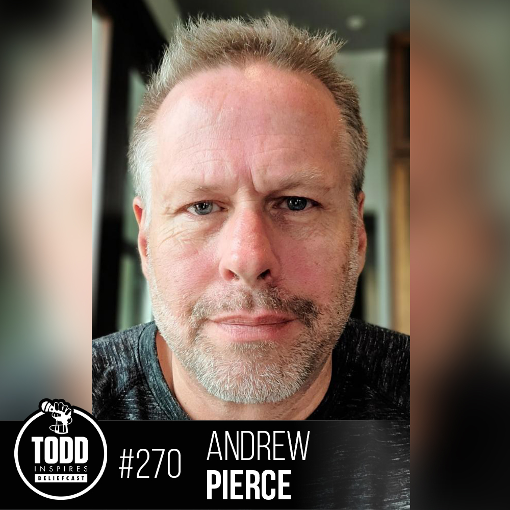 Episode #270 - Andrew Pierce - Todd Inspires